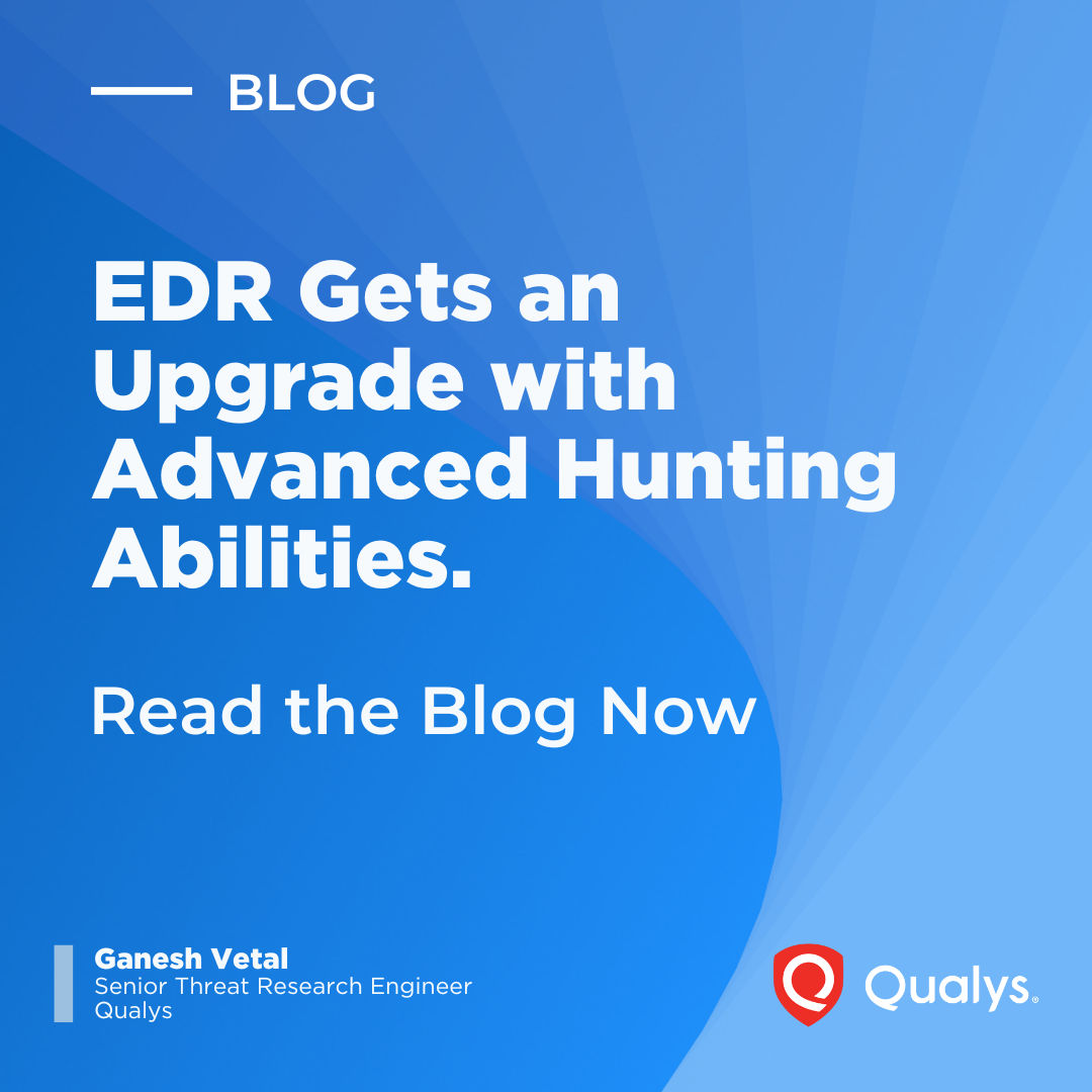 Qualys Advanced Hunting: Enhance Your Cyber Defense | Qualys