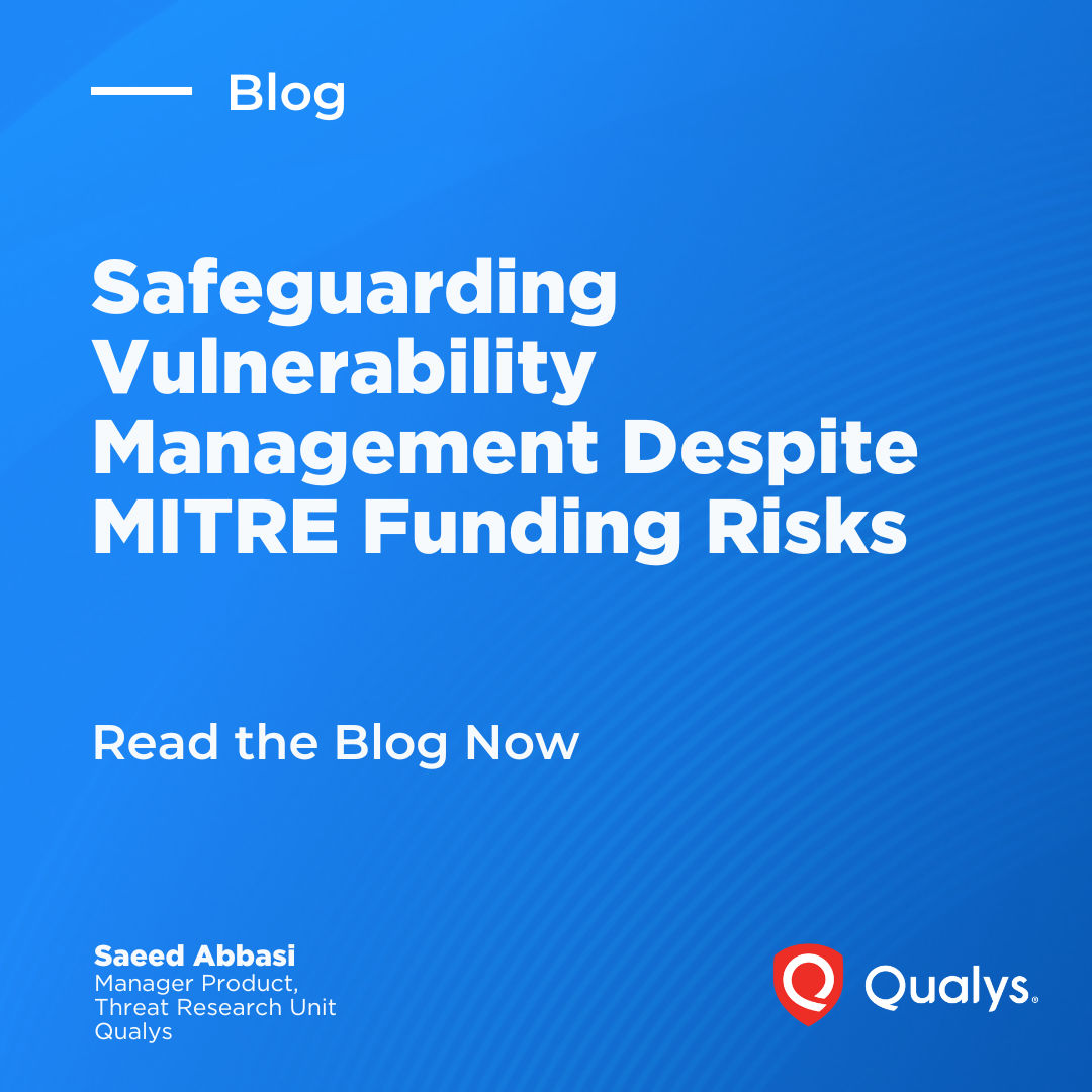 Safeguarding Vulnerability Management Despite MITRE Funding Risks | Qualys