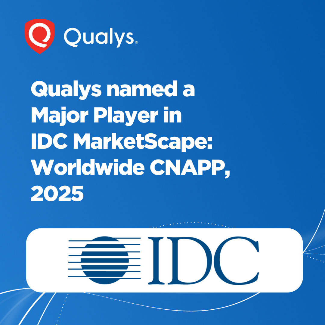 Qualys Named as a Major Player in the IDC MarketScape: Worldwide Cloud ...