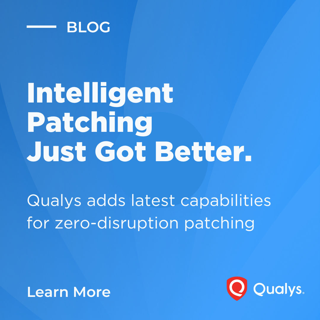 Achieving Zero-Disruption Patch Management with Qualys’ Latest ...