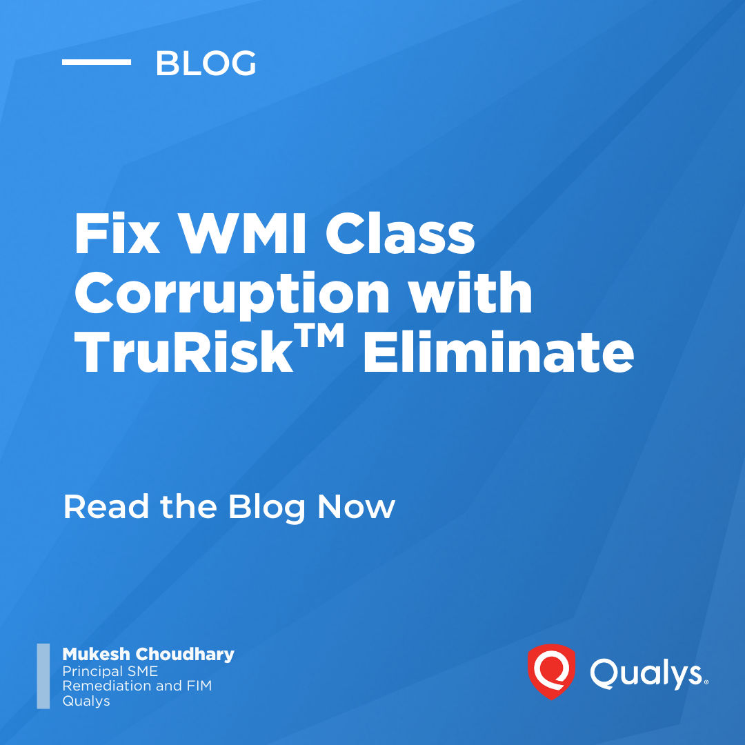 Automated Remediation for WMI Class Corruption | Qualys TruRisk ...