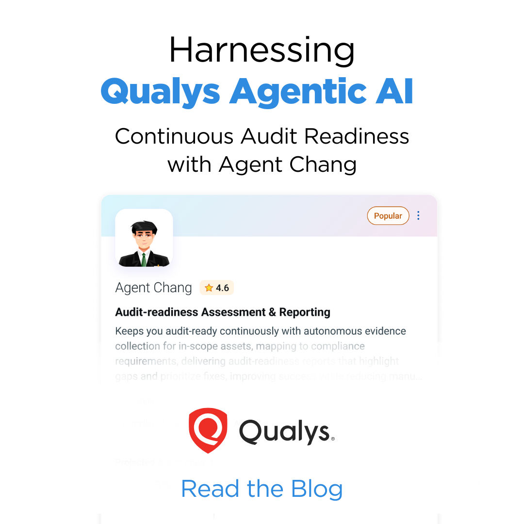 How Agentic AI Powers Seamless Audit Readiness with Agent Chang | Qualys
