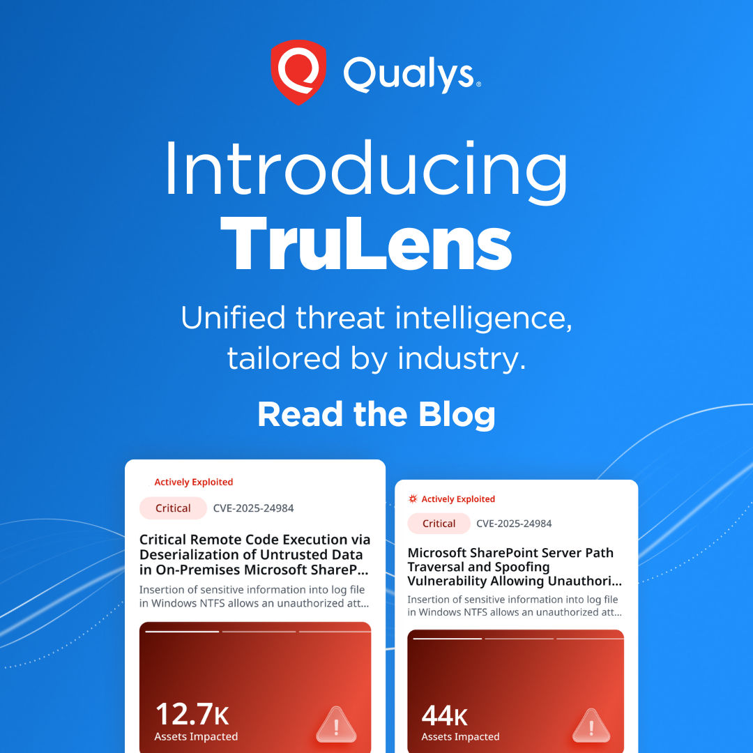 Introducing TruLens for Enterprise TruRisk™ Management: Unified Threat Intelligence | Qualys