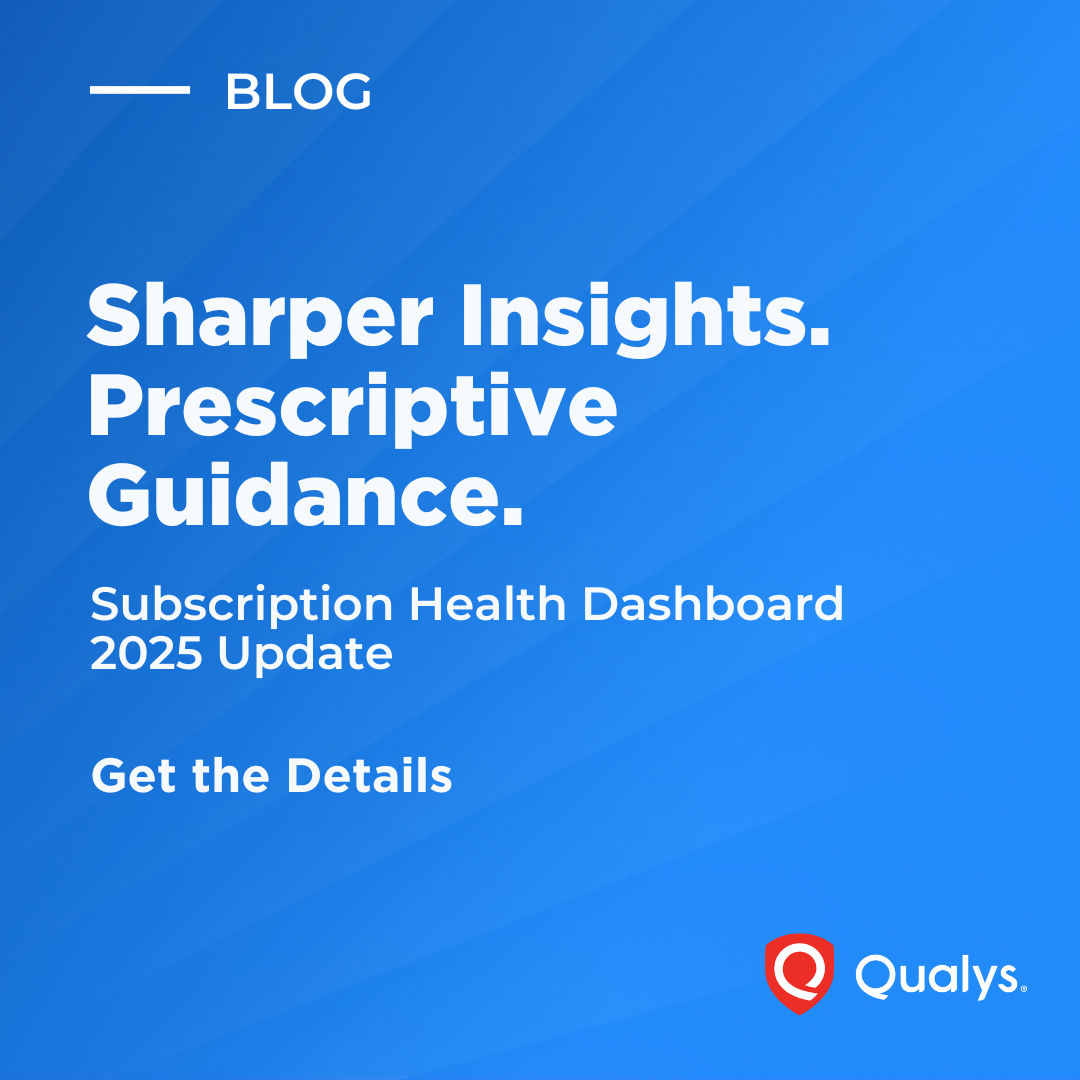 Subscription Health Dashboard 2025 Update | Qualys