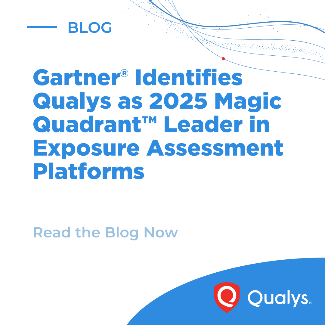 From Vision to Value: Gartner® Identifies Qualys as 2025 Magic Quadrant ...