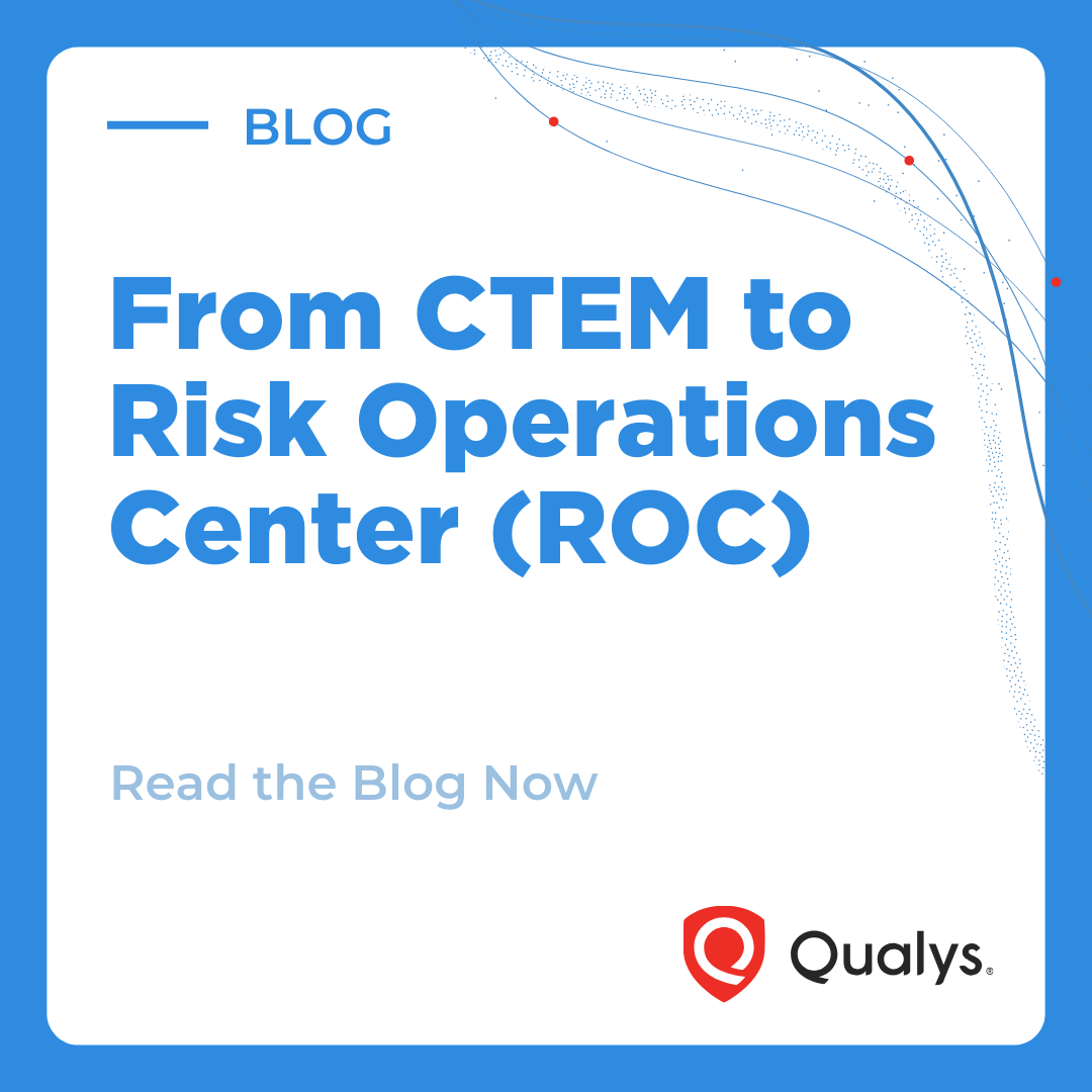 ROC vs CTEM: What’s the Difference? | Qualys