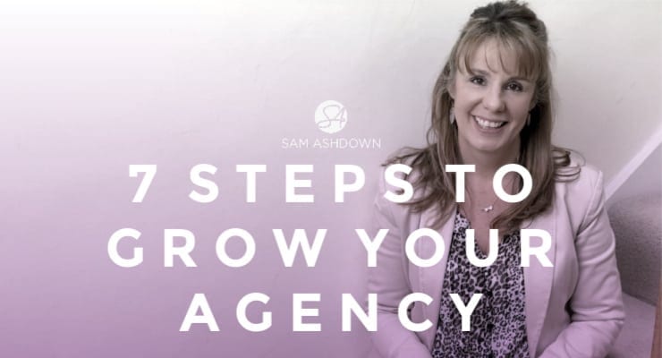 7 Steps to Grow Your Agency | estateagentnetworking.co.uk