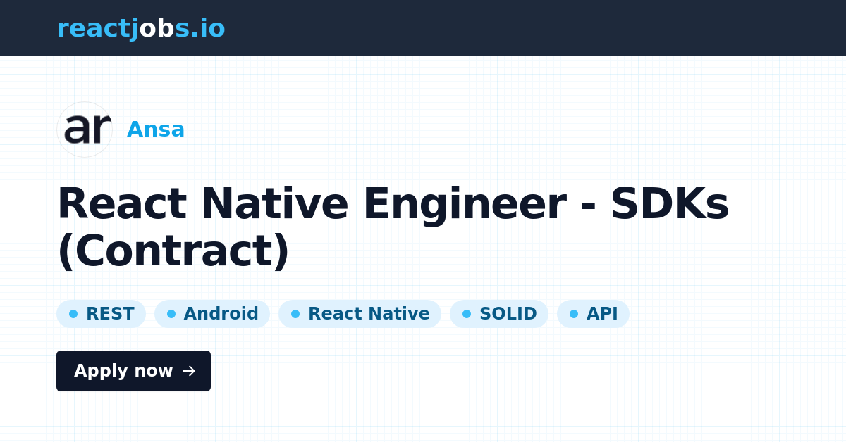 React Native Engineer - SDKs (Contract) at Ansa