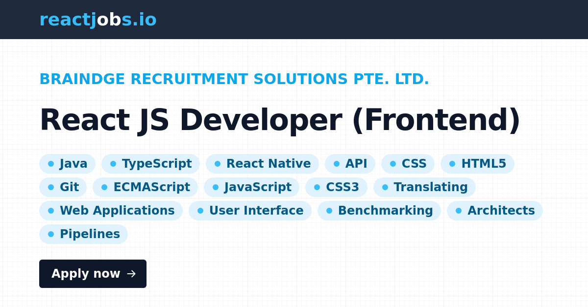 Remote React Js Developer Frontend At Braindge Recruitment Solutions Pte Ltd