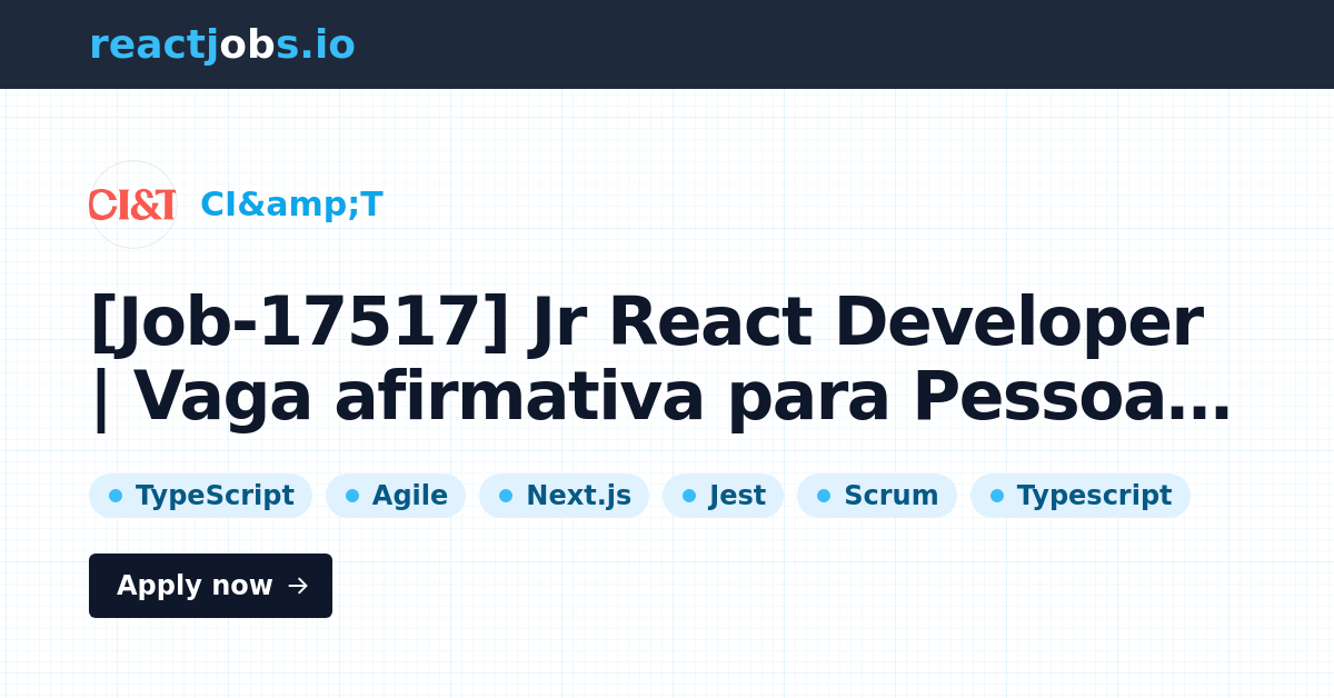 [Job-17517] Jr React Developer | Vaga afirmativa para Pessoas Negras, Brazil at CI&T