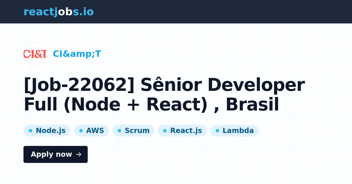 [Job-22062] Sênior Developer Full (Node + React) , Brasil at CI&T