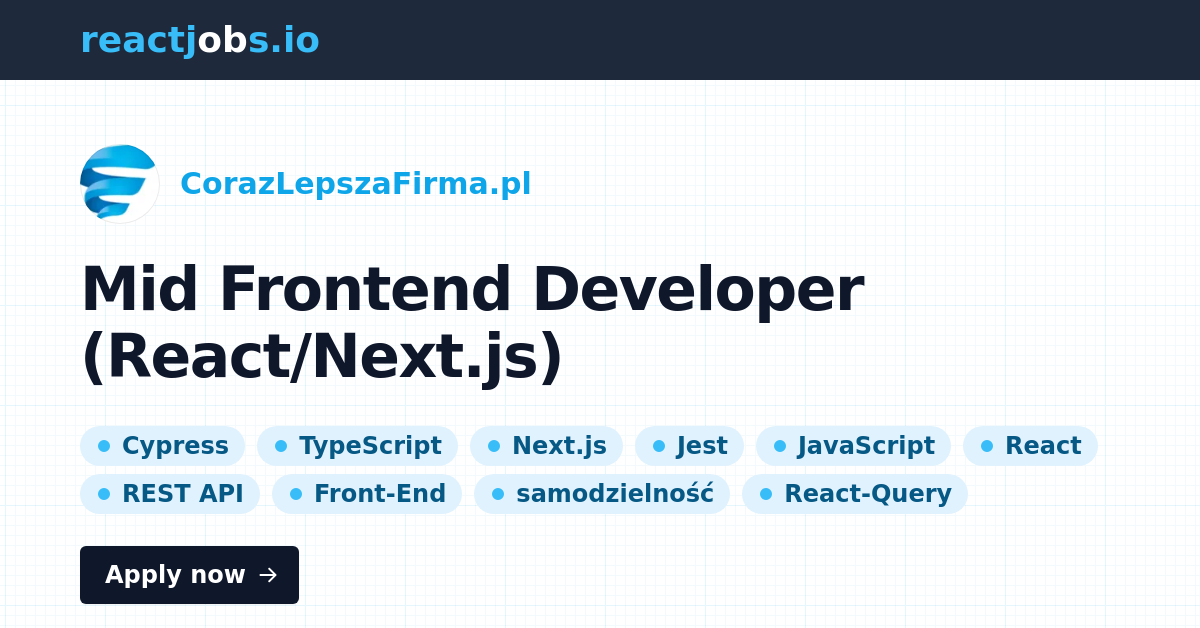 Remote Mid Frontend Developer (React/Next.js) at CorazLepszaFirma.pl Remote Mid Frontend Developer (React/Next.js) at CorazLepszaFirma.pl