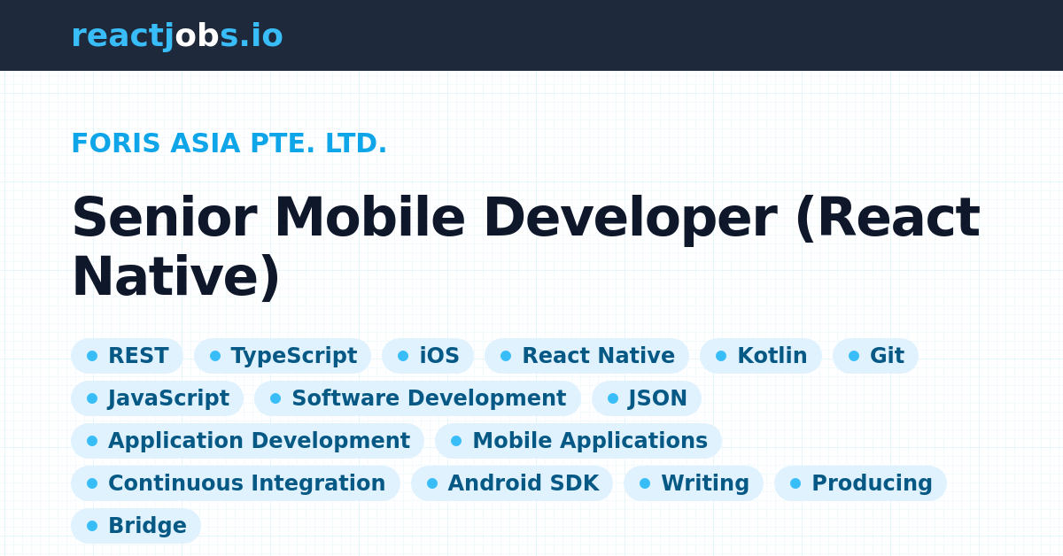 Senior Mobile Developer (React Native) at FORIS ASIA PTE. LTD.