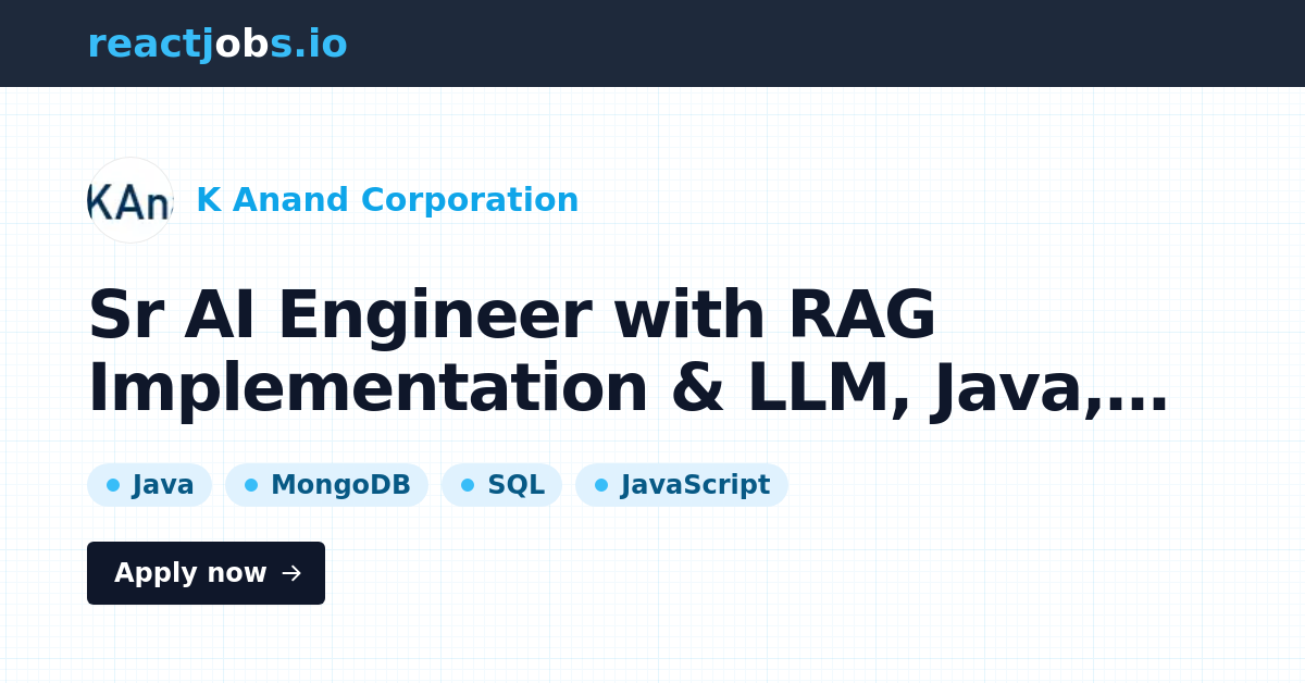 Sr AI Engineer with RAG Implementation & LLM, Java, React, SQL, PL/SQL at KAnand