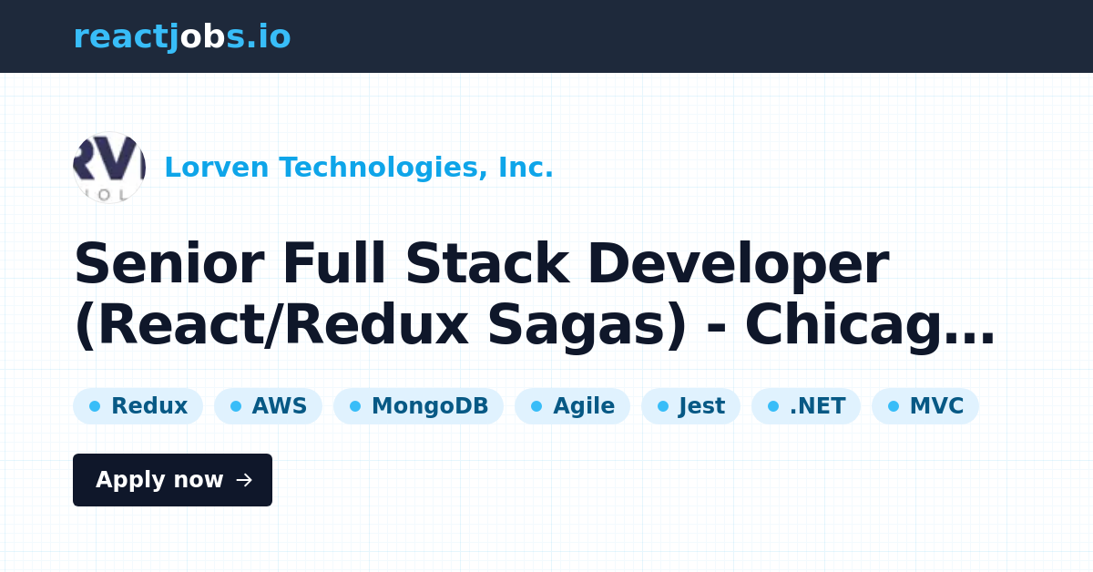 Senior Full Stack Developer (React/Redux Sagas) - Chicago, IL (Hybrid at Lorven Technologies, Inc.
