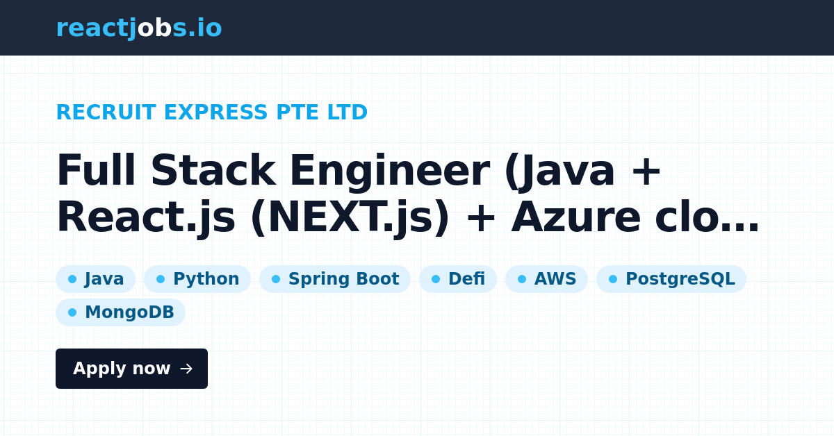 Full Stack Engineer (Java + React.js (NEXT.js) + Azure cloud ) #IFL at RECRUIT EXPRESS PTE LTD