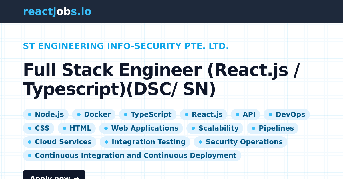 Full Stack Engineer (React.js / Typescript)(DSC/ SN) at ST ENGINEERING ...
