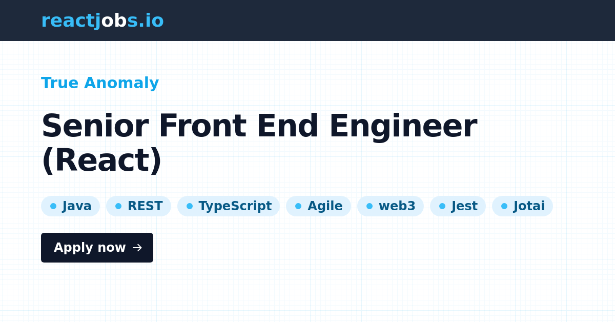 Remote Senior Front End Engineer (React) at True Anomaly