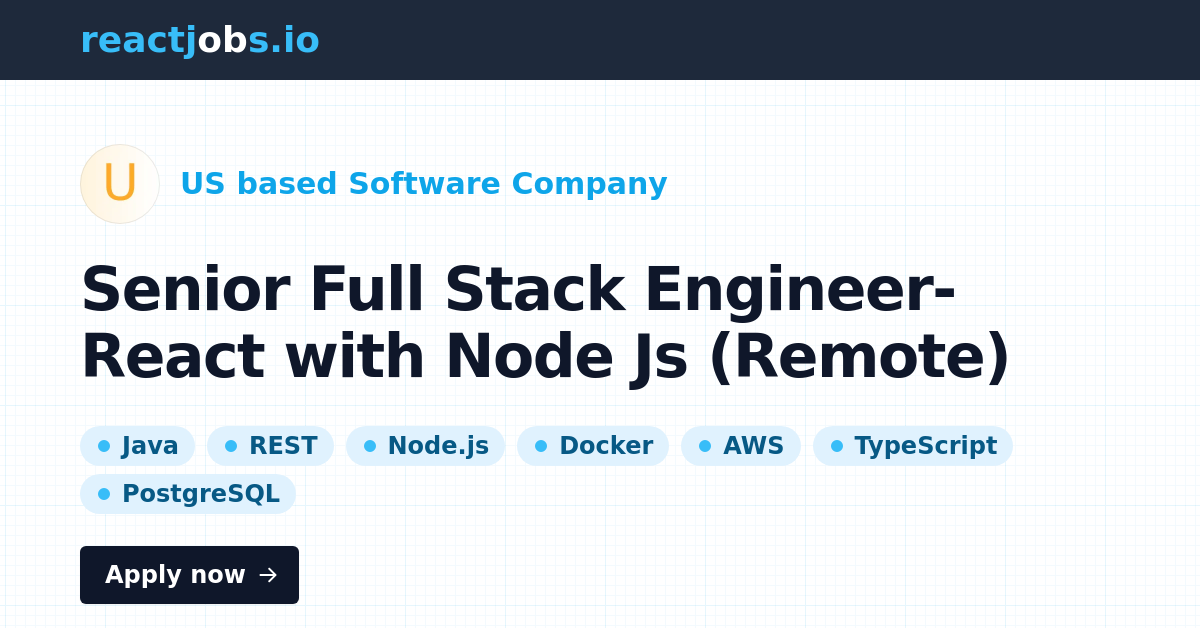 Senior Full Stack Engineer-React with Node Js (Remote) at US based Software Company