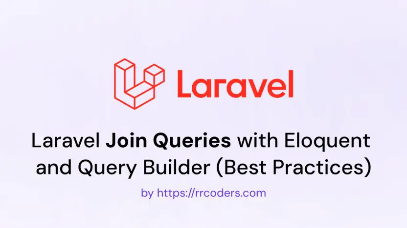 Laravel Join Queries with Eloquent and Query Builder (Best Practices ... Laravel Join Queries with Eloquent and Query Builder (Best Practices ...