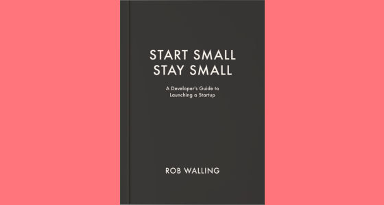 Start Small, Stay Small: Summary, Notes and Lessons - Filipe Silva