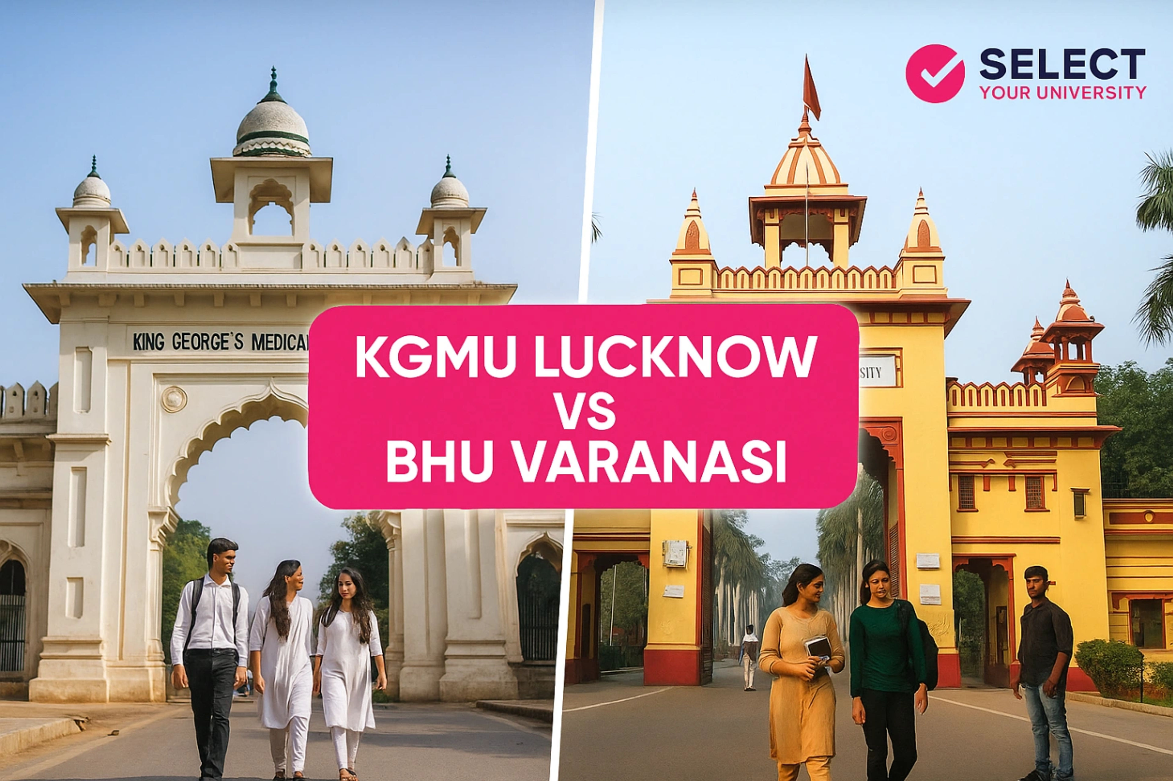 KGMU Lucknow vs BHU Varanasi – Rankings, Fees & Placements