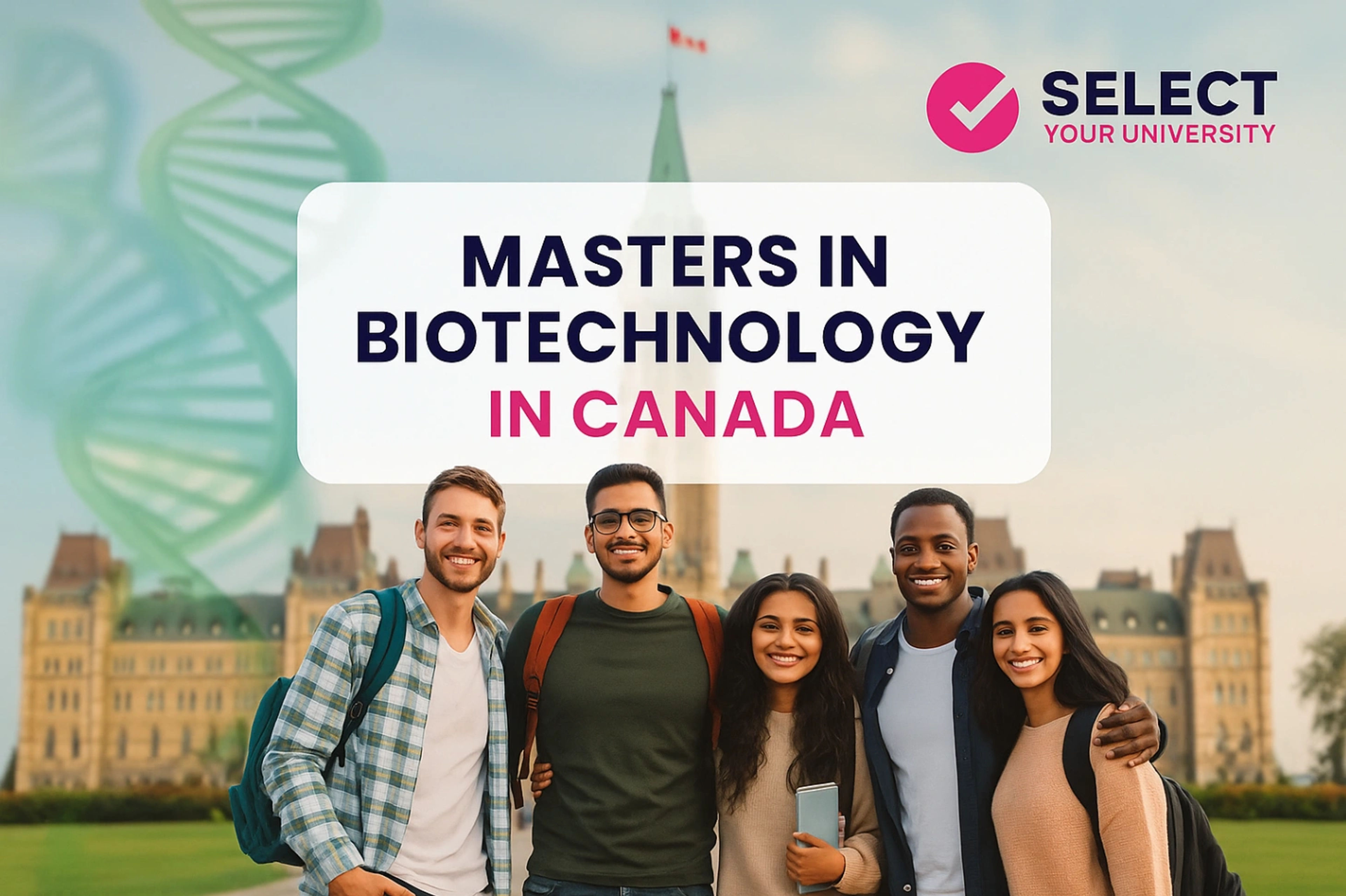 Masters in Biotechnology in Canada: Top Universities, Fees, Eligibility ...