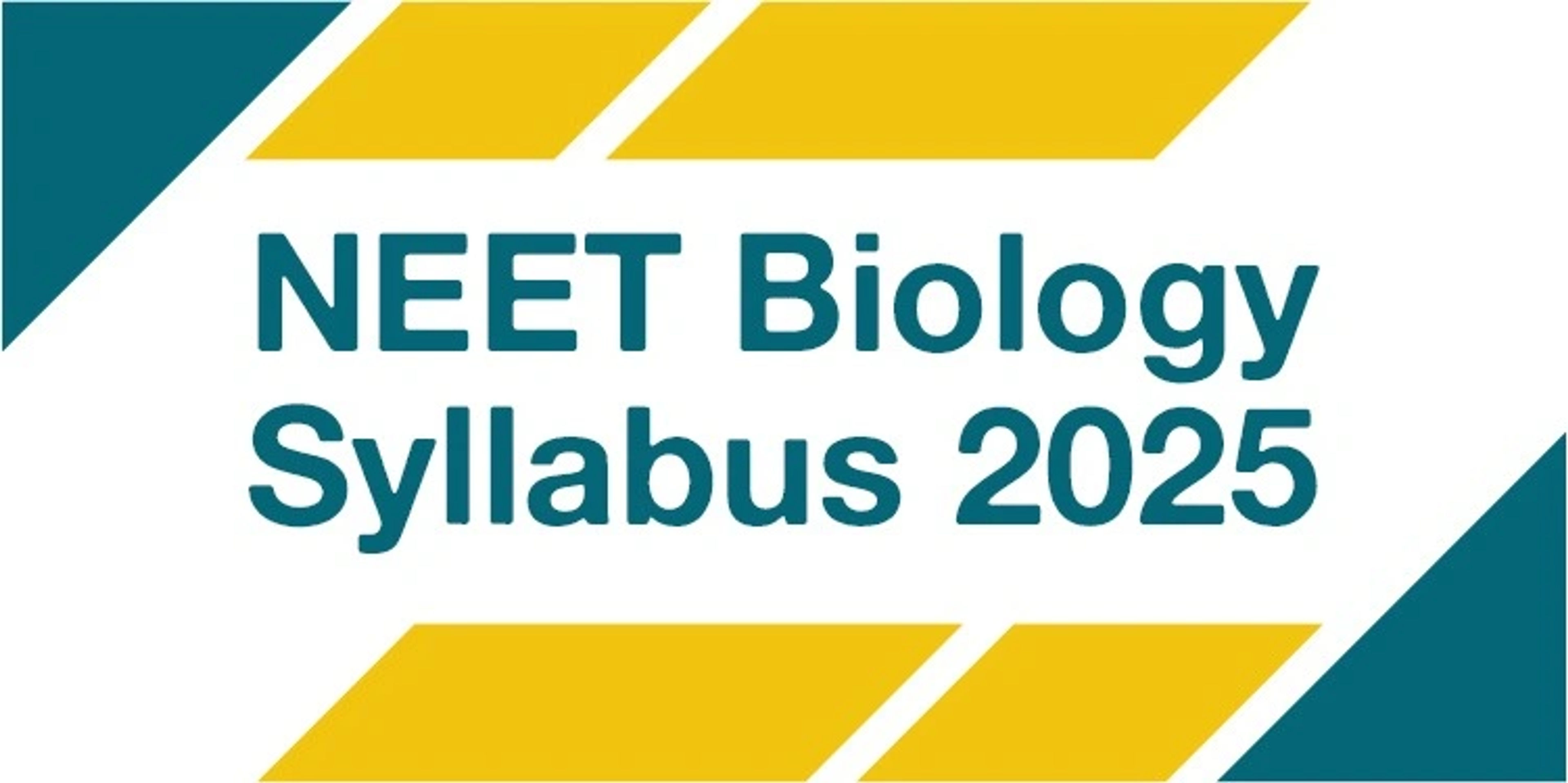 NEET Biology Syllabus 2025
