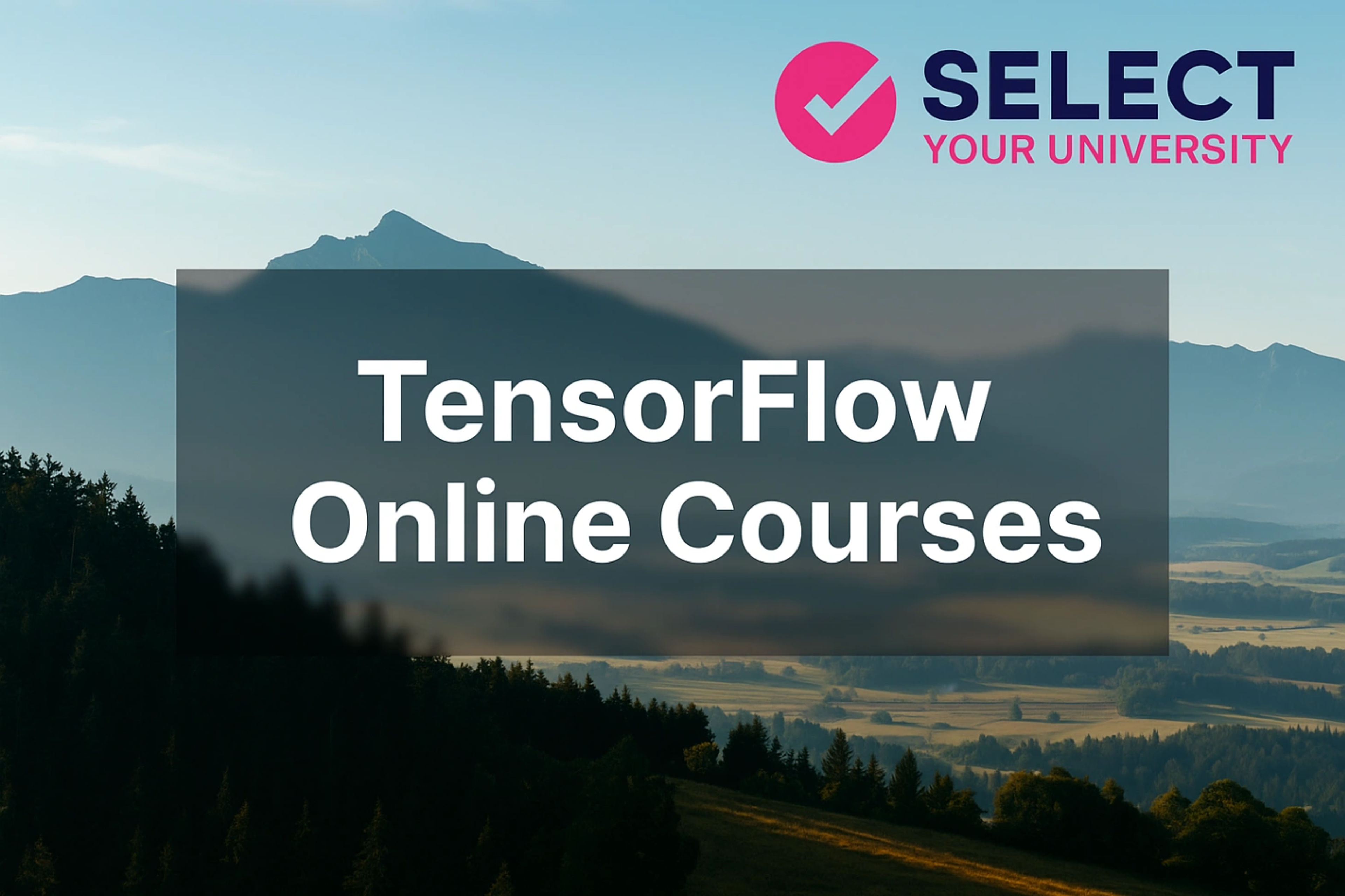 TensorFlow Online Courses 2025 – Colleges, Platforms, Eligibility & Jobs