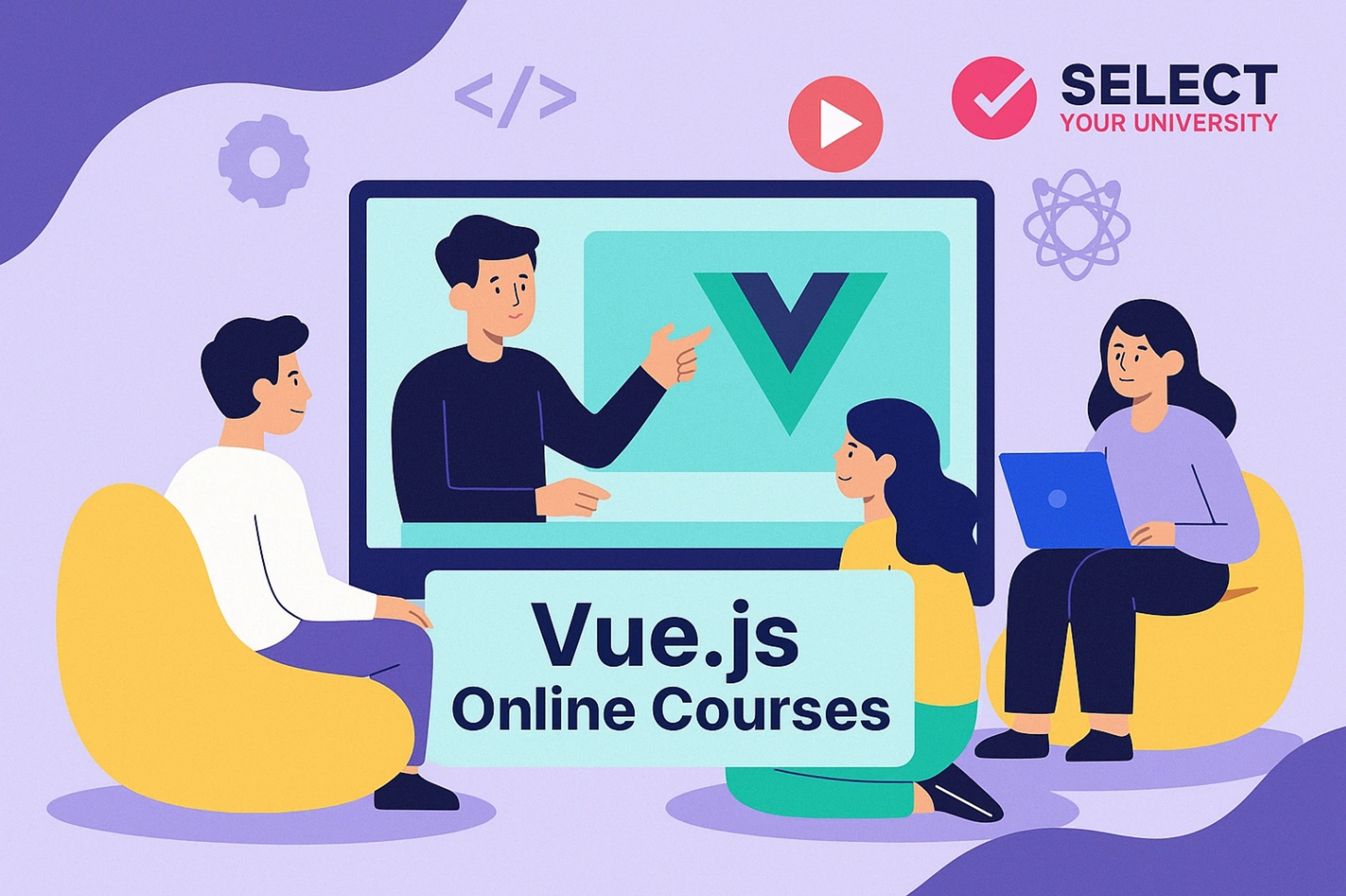 Vue.js Online Courses: Top Colleges, Certification, Fees, Platforms & Job Opportunities