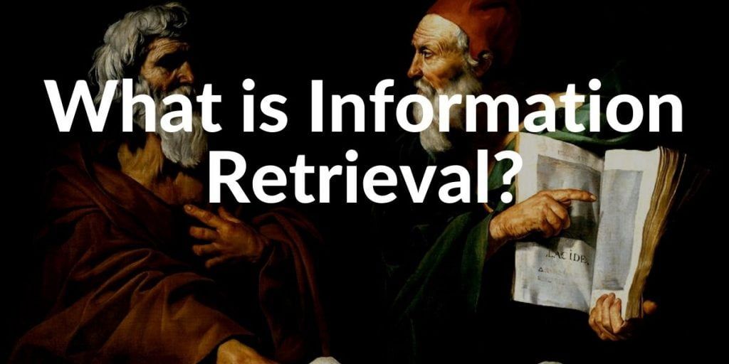 Information Retrieval: Definition & Importance for SEO - Holistic SEO