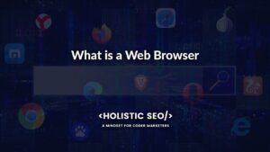 What is a "Web Browser": Definition, Uses, History, Types, and Features ...