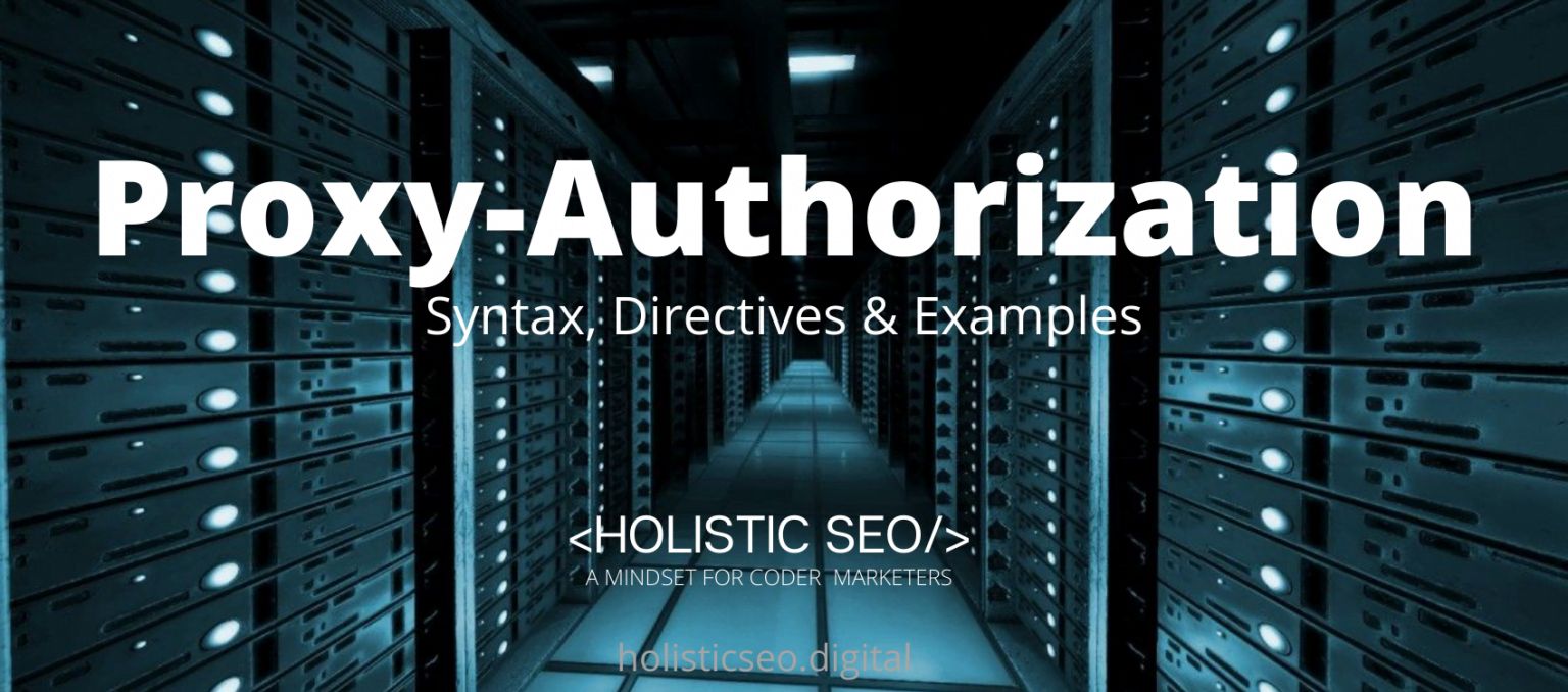 Proxy-Authorization HTTP Request Header: Syntax, Directive, Examples ...