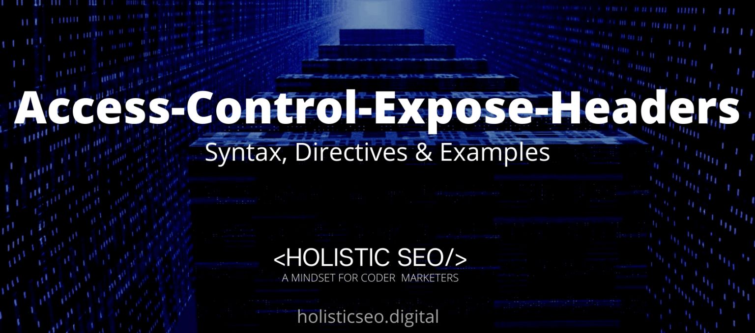 Access Control Expose Headers Syntax Directive Examples Holistic Seo