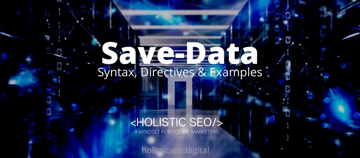 Save Data Header Syntax Directive Examples Holistic Seo