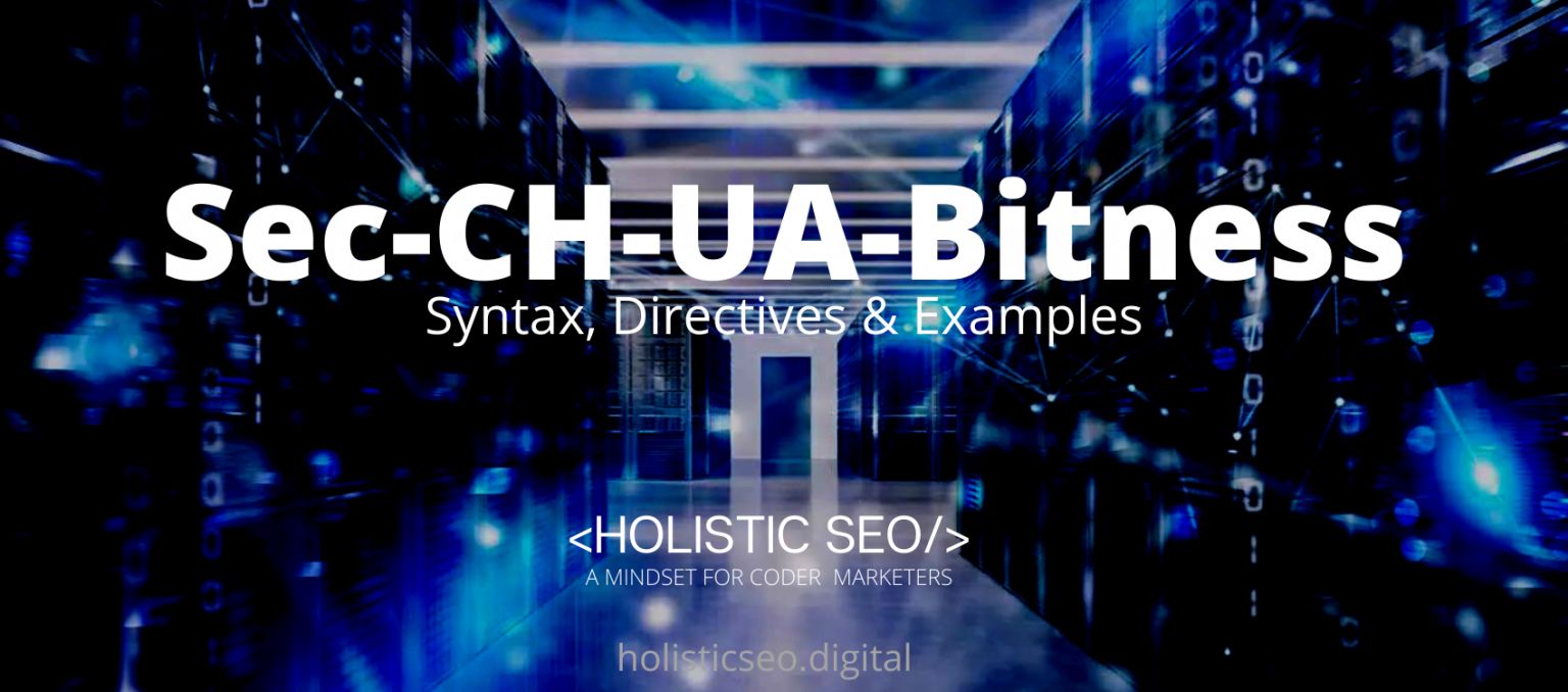 Sec-CH-UA-Bitness HTTP Header: Syntax, Directive, Examples - Holistic SEO