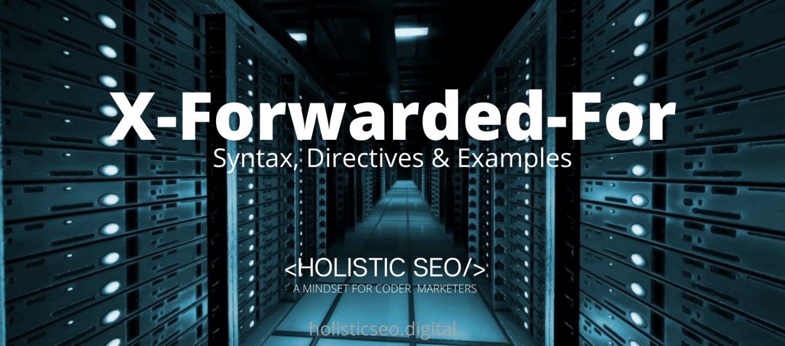X Forwarded For Header Syntax Directive Examples Holistic Seo