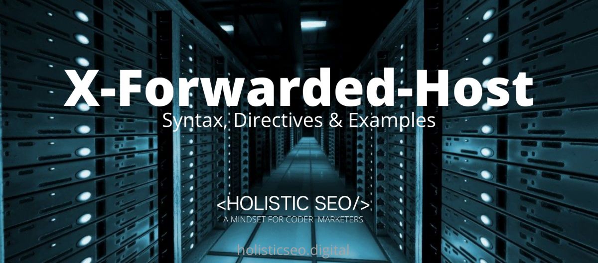 X Forwarded Host Header Syntax Directive Examples Holistic Seo
