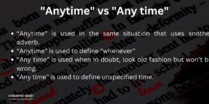 Anytime vs Any time: Difference between Them and How to correctly use ...