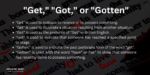 Get, Got or Gotten: Difference between Them and How to Correctly Use ...