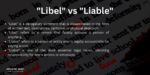 Liable vs Libel: Difference between Them and How to correctly use them ...