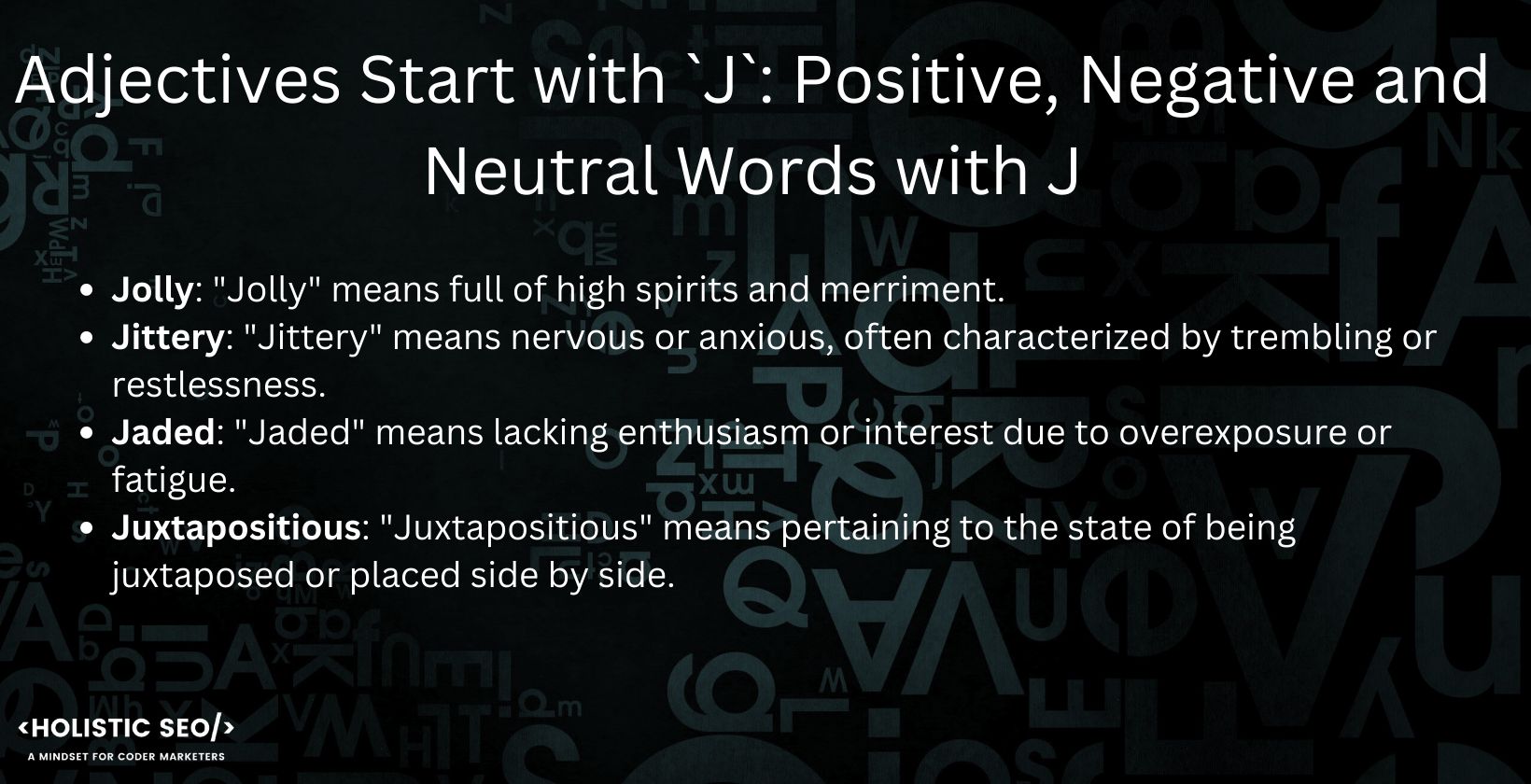 Adjectives Start with `J`: Positive, Negative, and Neutral Words with J - Holistic SEO