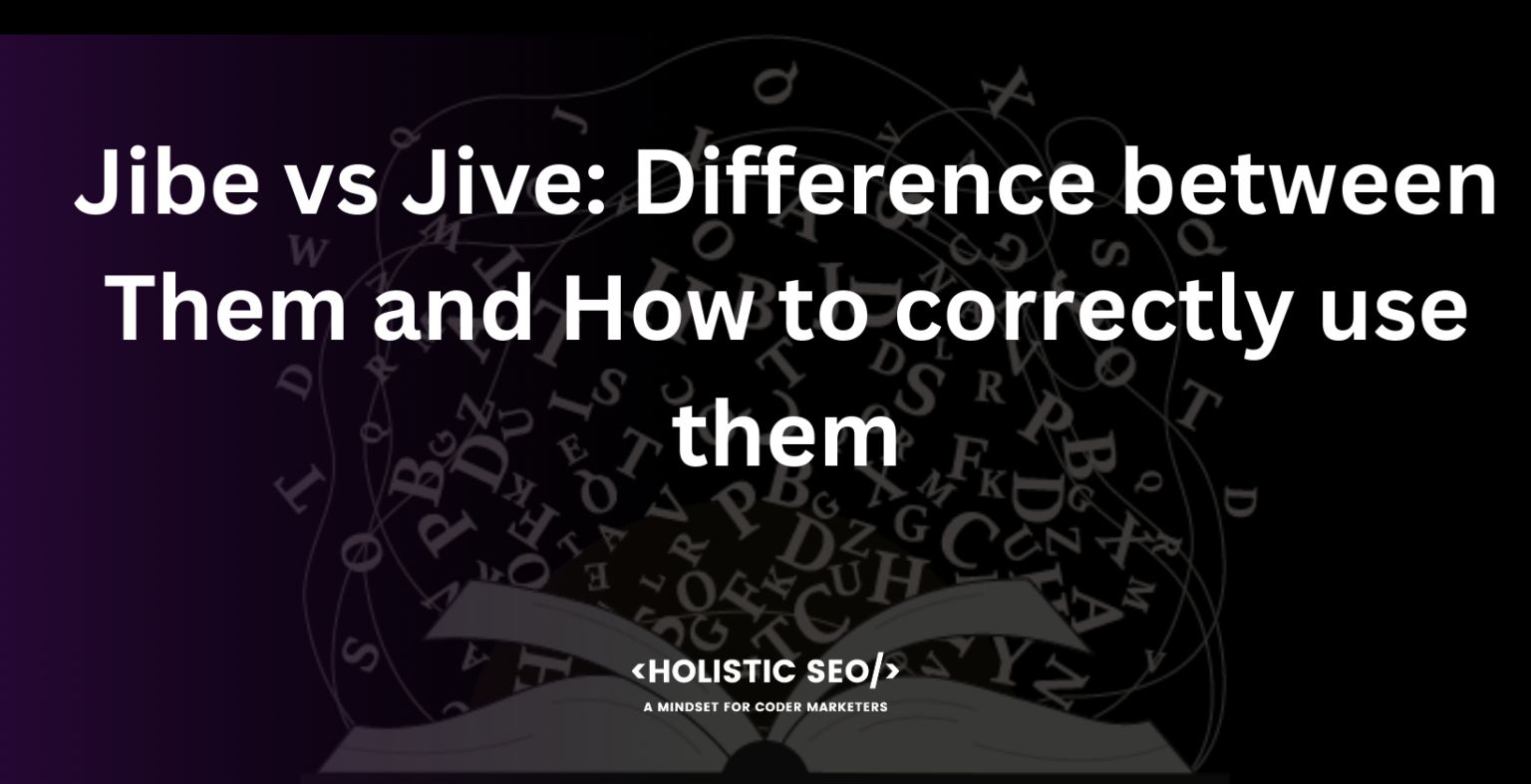 Jibe vs Jive: Difference between Them and How to correctly use them ...