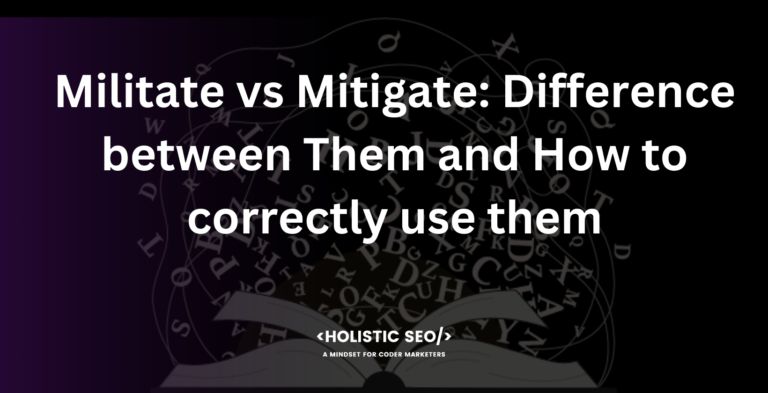 Militate vs Mitigate: Difference between Them and How to correctly use ...