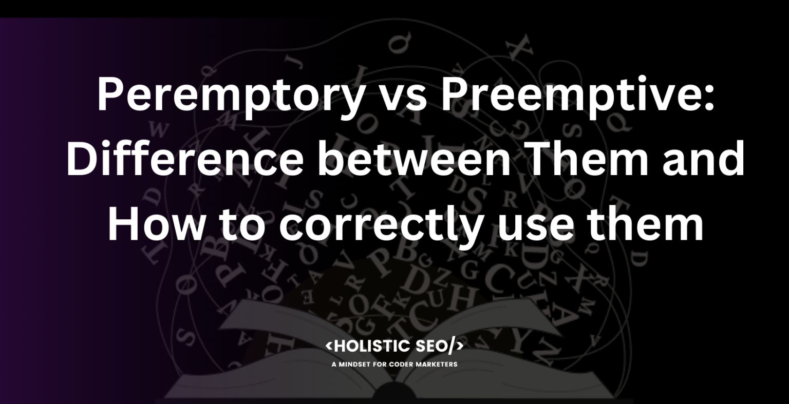 Peremptory vs Preemptive: Difference between Them and How to correctly ...