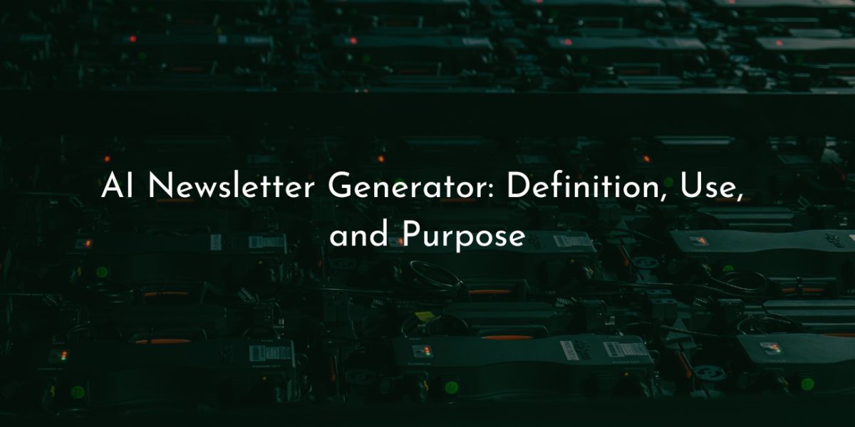 AI Newsletter Generator: Definition, Use, and Purpose - Holistic SEO