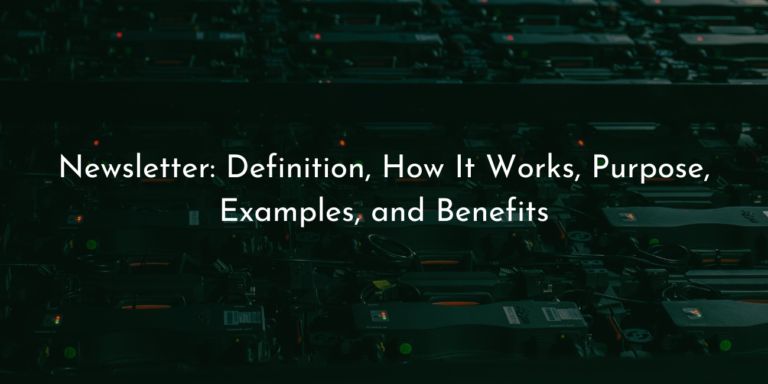 Newsletter: Definition, How It Works, Purpose, Examples, and Benefits ...