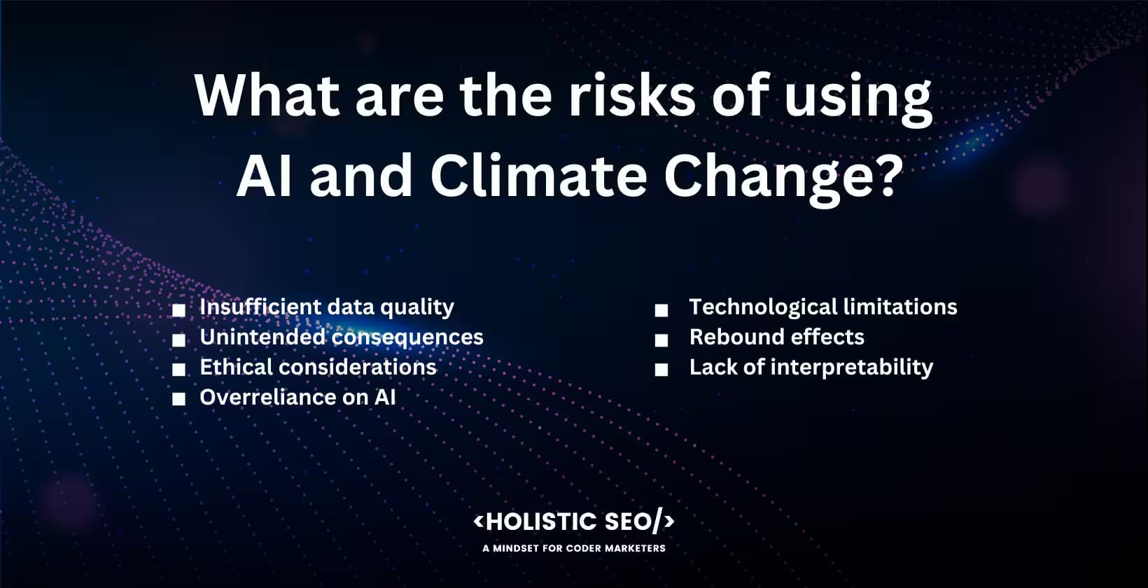 AI and Climate Change: Benefit, Risk, And How it works - Holistic SEO