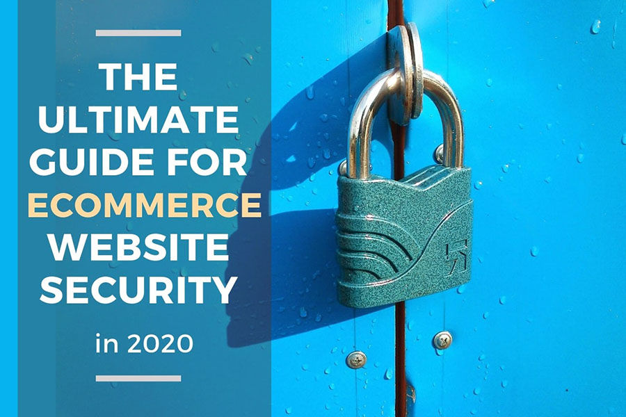 The Ultimate Guide for E-commerce Website Security in 2020 - TechLoot