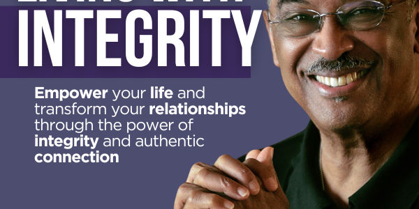 Course: Living with Integrity: Mastering Self and Relationships through ...